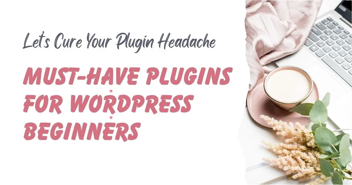 7 (FREE) Must-Have WordPress Plugins Every Blogger Needs - The BlogSavvy VA